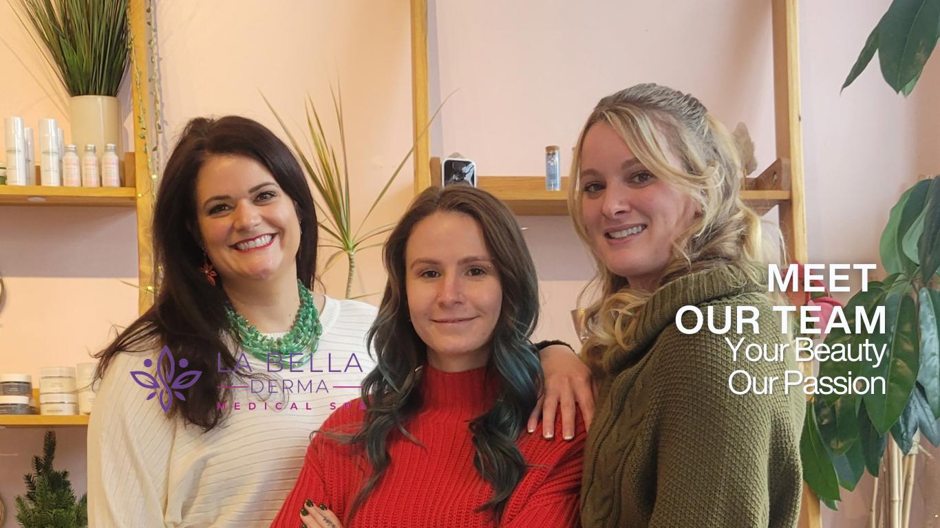Meet Our Team | La Bella Derma | Experienced Medical Spa Professionals
